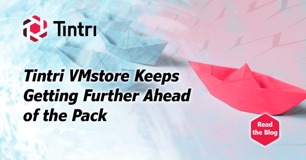 Tintri VMstore Keeps Getting Further Ahead of the Pack - Tintri