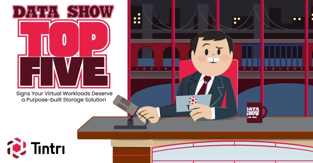 Top Five Signs Your Virtual Workloads Deserve a Purpose-built Storage ...